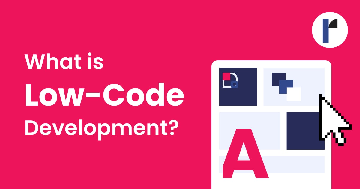 What is Low-Code Web Development? Insights for Agencies | Refoundry